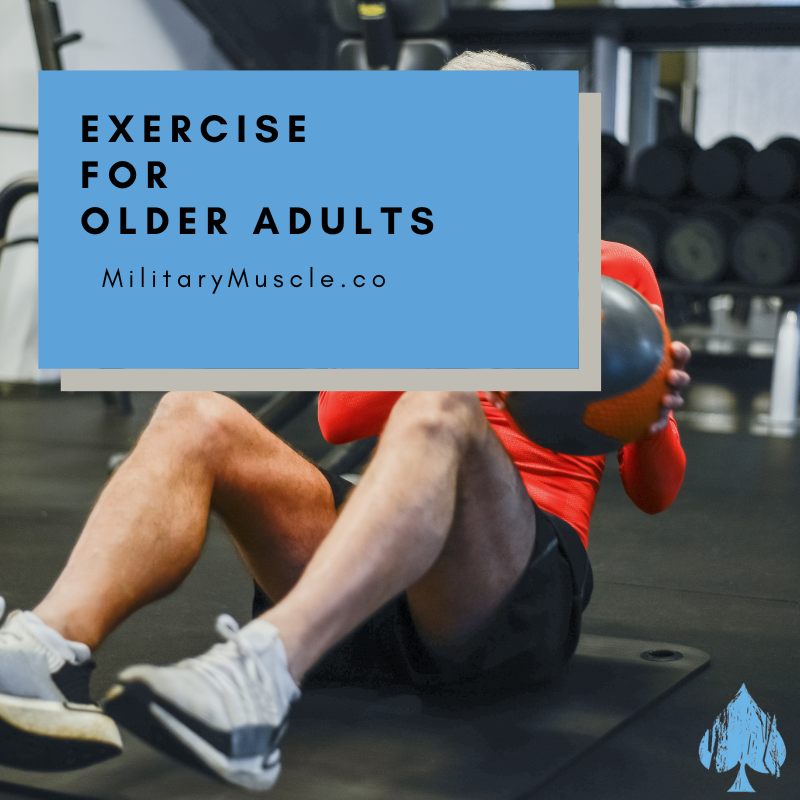 Why Exercise is Important for Older Adults – Military Muscle Tactical ...